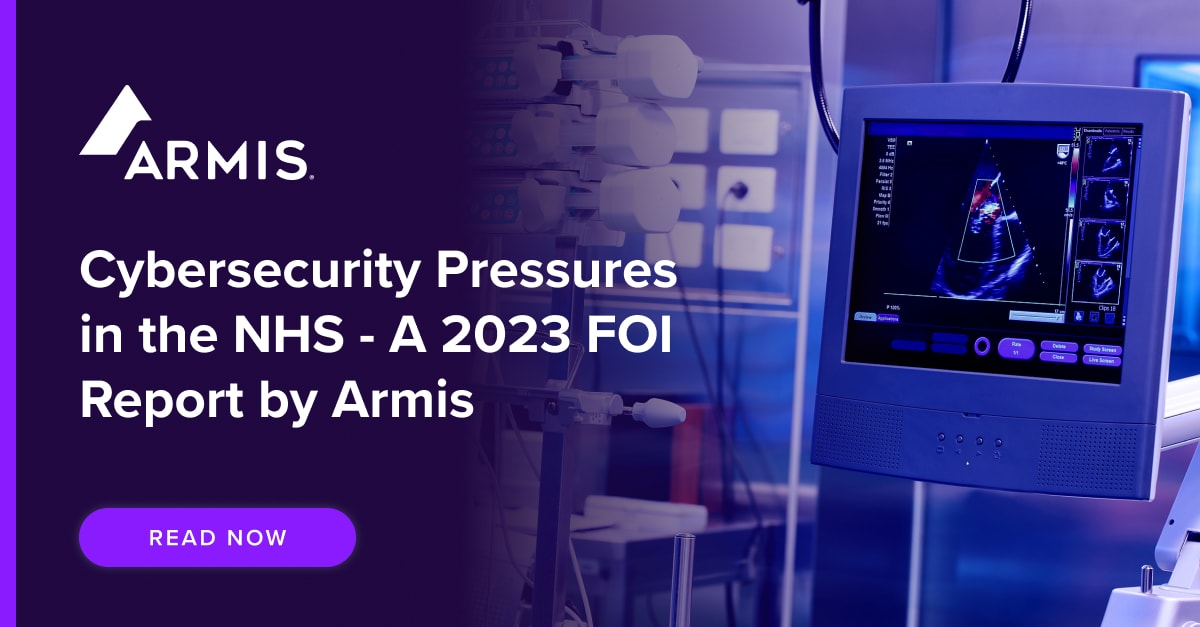Cybersecurity Pressures in the NHS – A 2023 FOI Report by Armis | Armis