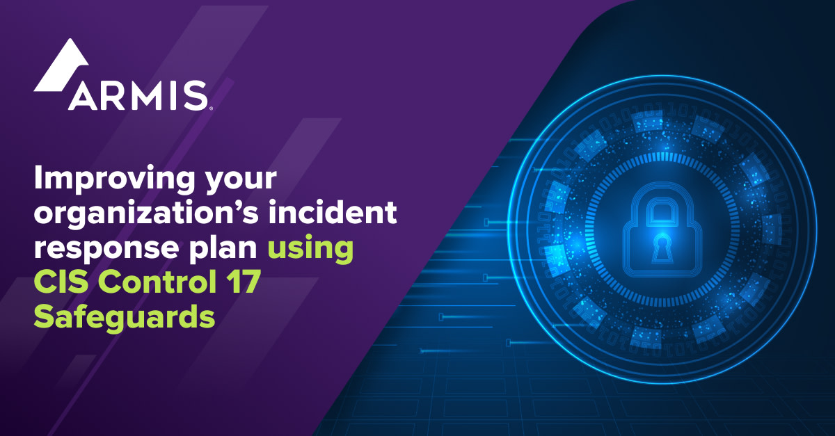 Improving your Organization’s Incident Response Plan Using CIS Control ...