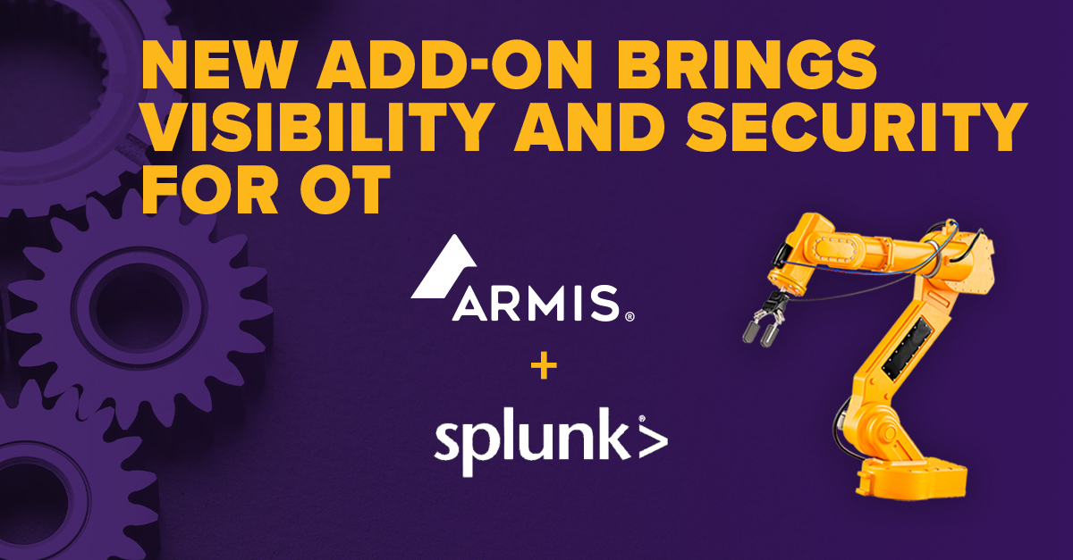 Armis & Splunk Fill the Device Visibility & Security Gap for OT ...
