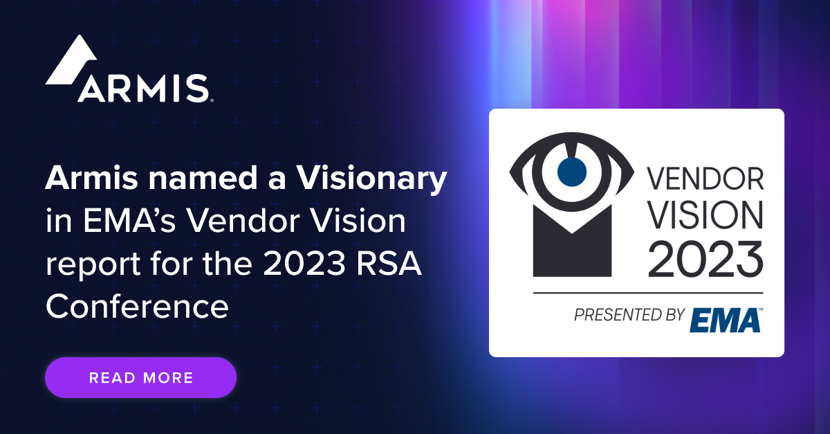 EMA Recognizes Armis’ Asset-Centric Approach as Visionary for the ...