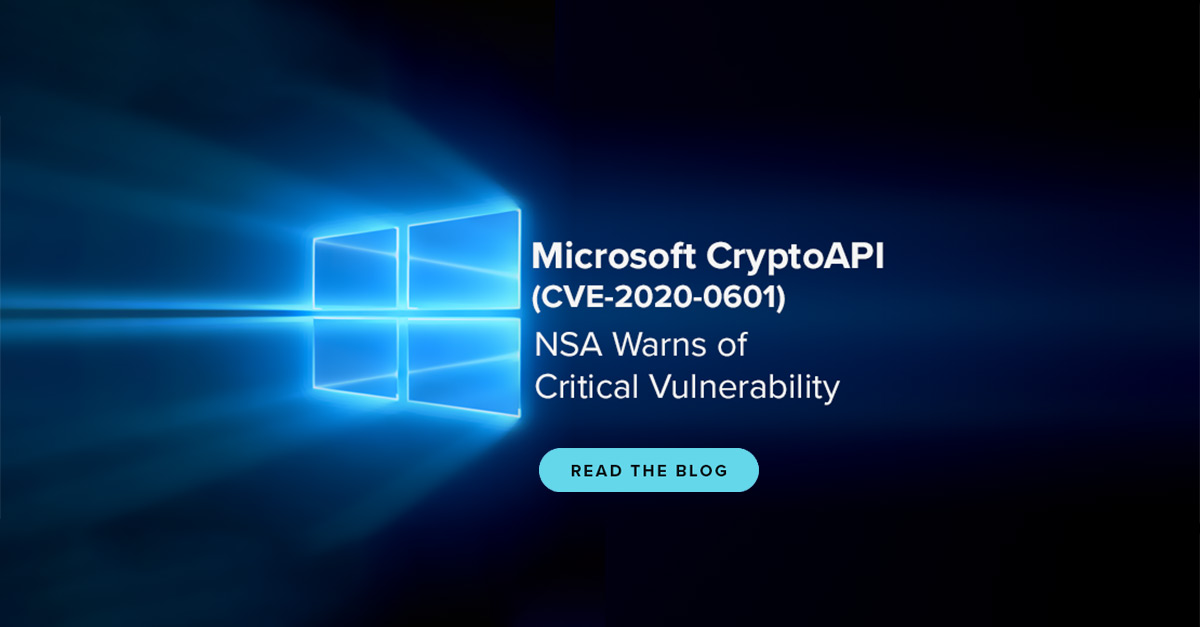 Microsoft CryptoAPI (CVE-2020-0601): NSA Warns of Critical ...