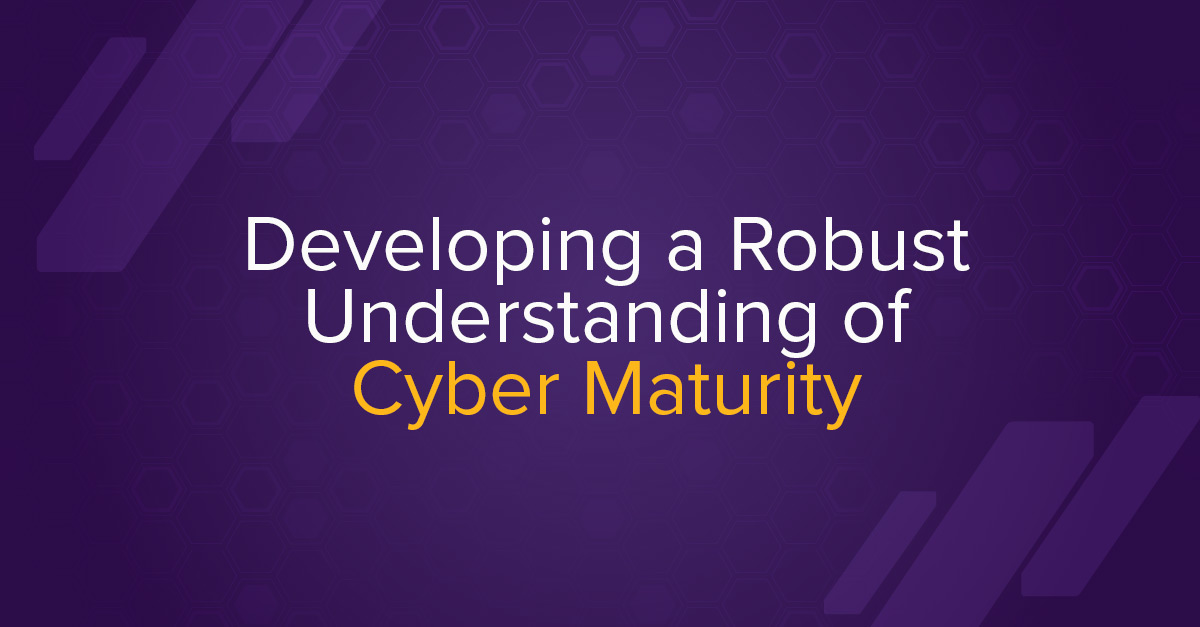 Developing a Robust Understanding of Cyber Maturity | Armis