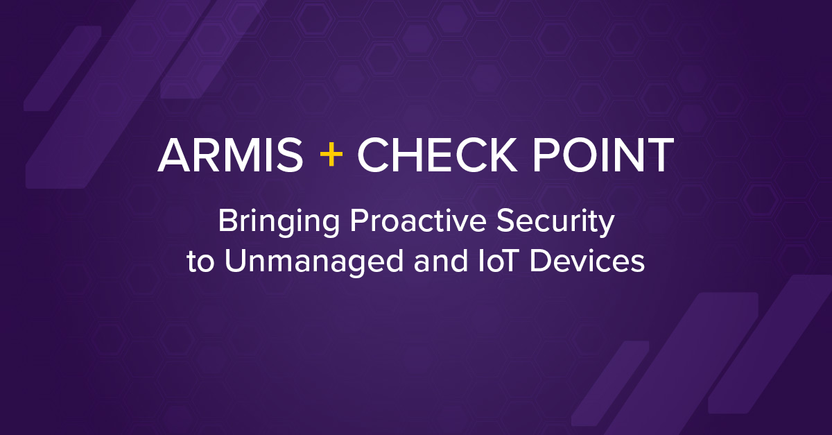 Armis and Check Point Team Up to Deliver Unmatched Security for IoT ...