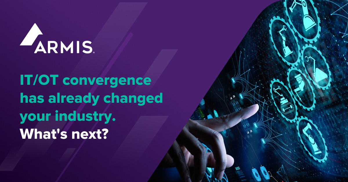 Chapter 1 – IT/OT Convergence has Already Changed Your Industry. What’s ...