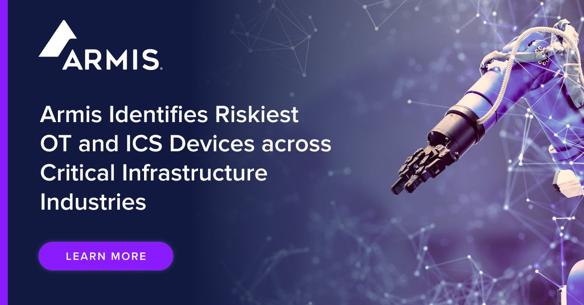 Armis Identifies Riskiest OT and ICS Devices across Critical ...