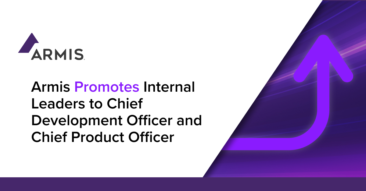Armis Promotes Internal Leaders to Chief Development Officer and Chief ...