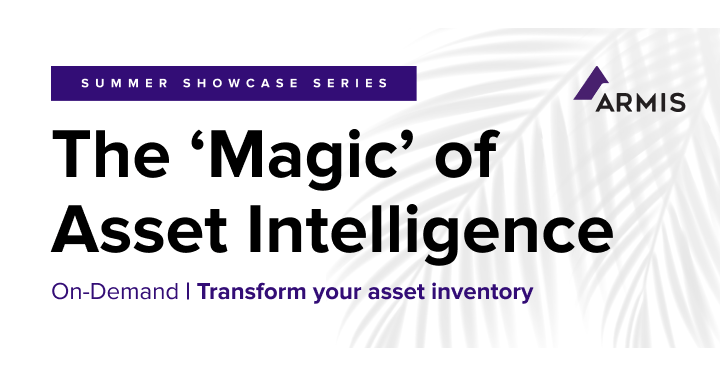 The ‘Magic’ of Asset Intelligence | Armis