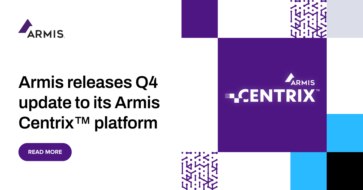 Armis Releases Q4 Update to Its Armis Centrix™ Platform | Armis