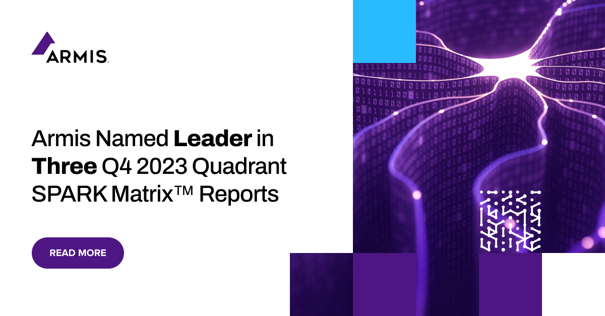 Armis Named Leader in Three Q4 2023 Quadrant SPARK Matrix™ Reports | Armis