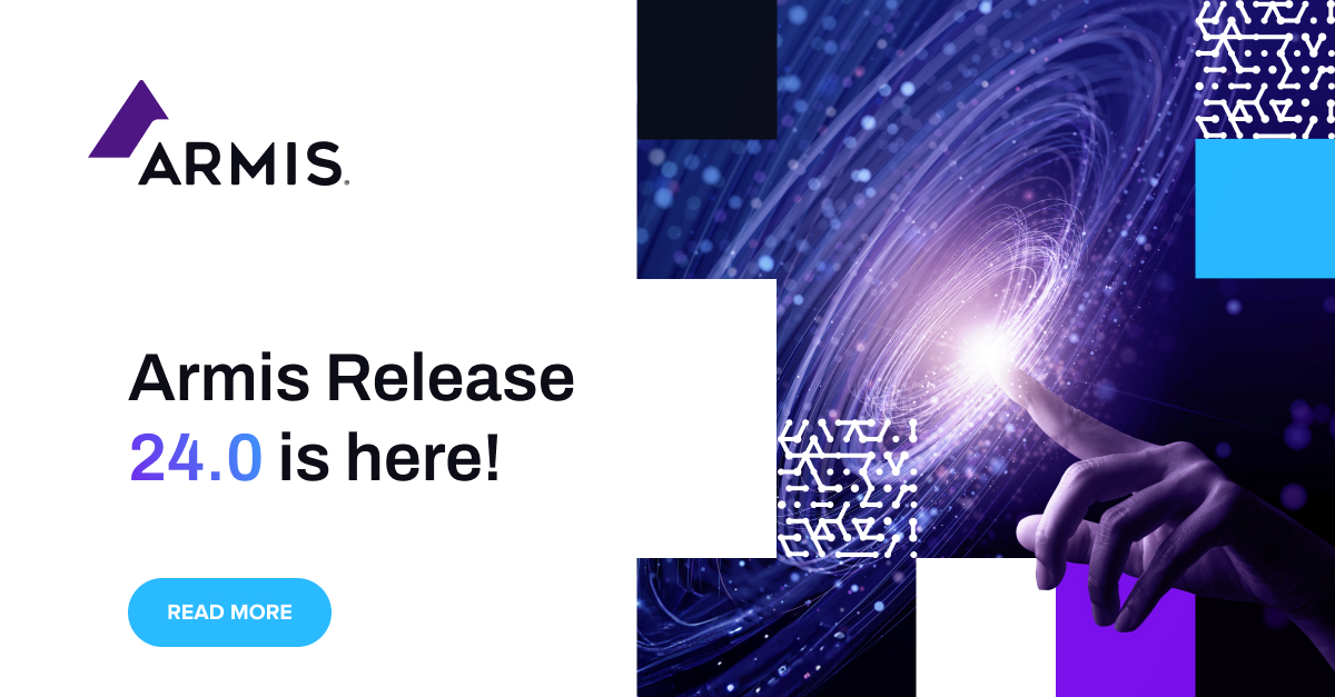 Armis Release 24.0 is here! | Armis