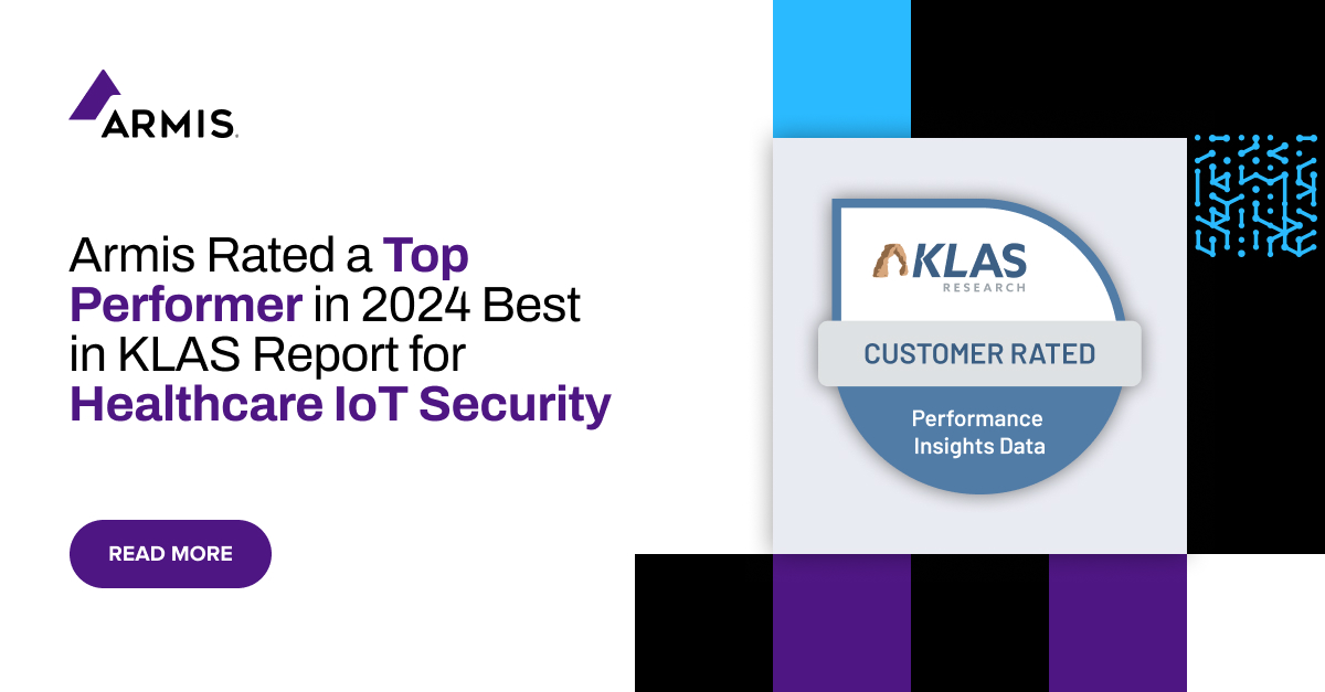 Armis Rated a Top Performer in 2024 Best in KLAS Report for Healthcare IoT Security | Armis