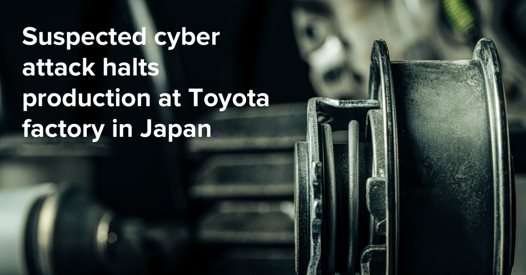 Toyota’s Production Stoppage: Key Lessons from the Suspected Attack | Armis